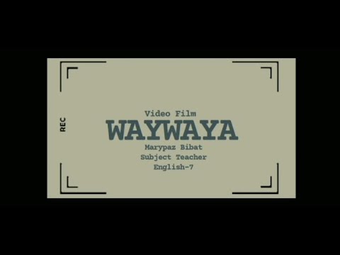 English 7: Story of Waywaya (Group2) - YouTube