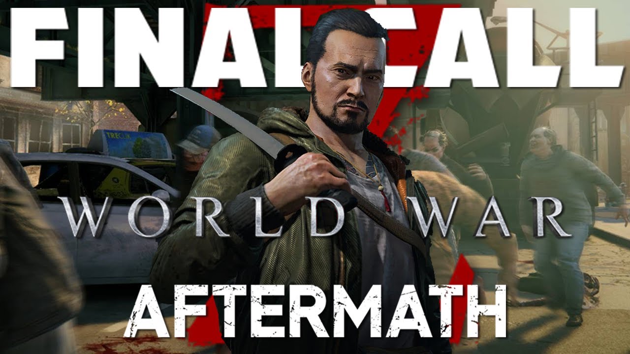 FINAL CALL ( TOKYO) | World War Z : Aftermath - YouTube