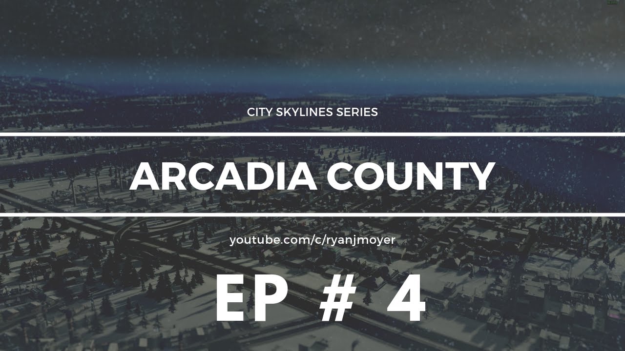 Cities Skylines | Arcadia County #4 - YouTube