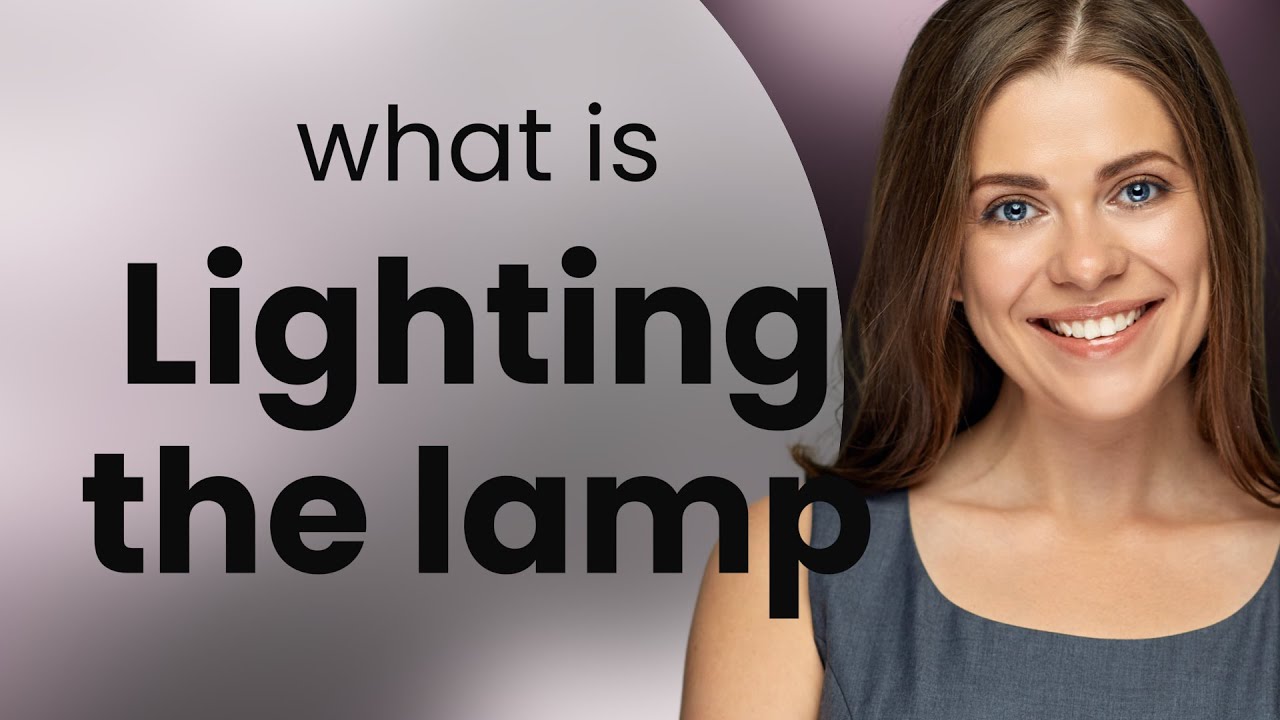 Unlocking the Meaning: "Lighting the Lamp" in English - YouTube