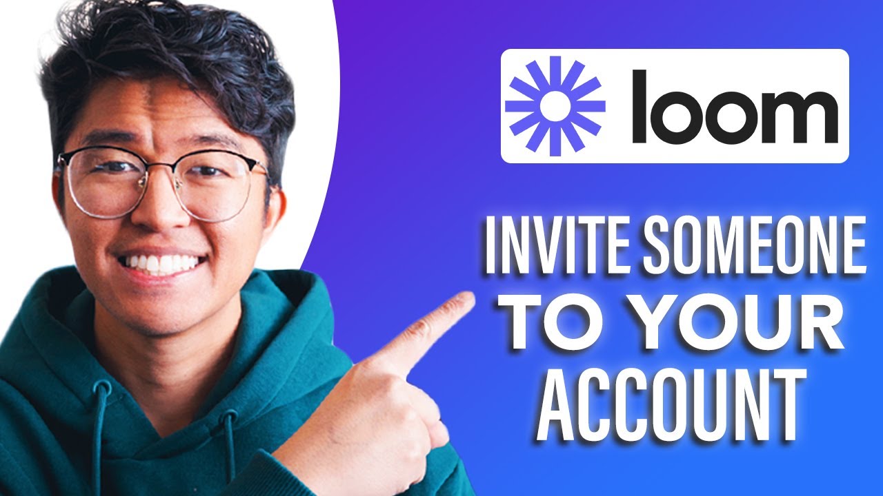 How to Invite Someone to Your Loom Account (SIMPLE & Easy Guide!) - YouTube
