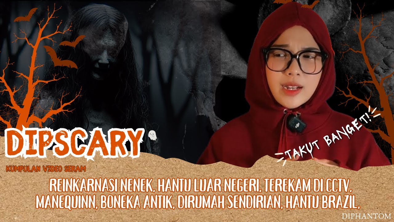 KUMPULAN VIDEO SERAM DIPHANTOM !!! REINKARNASI, MANNEQUIN, PENAMPAKAN ...