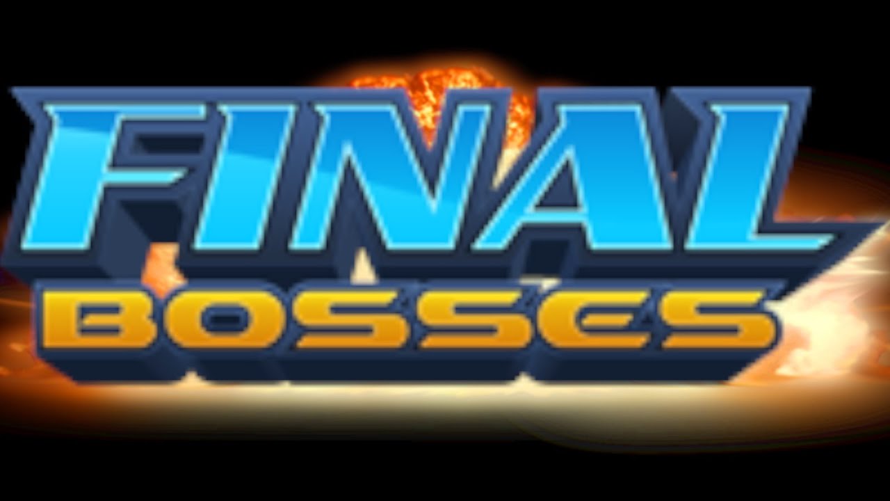 FINAL BOSSES!!!! - YouTube
