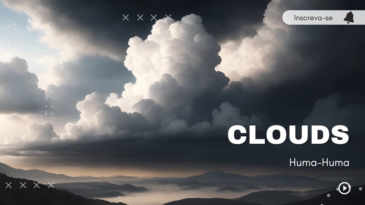 🌥️ 'Clouds' by Huma-Huma: Drifting Through Ethereal Soundscapes 🎶 - YouTube