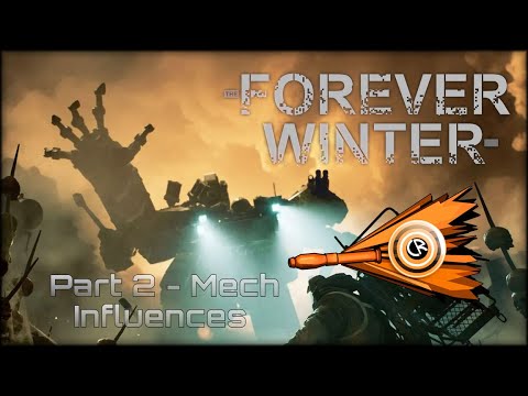 The Forever Winter mini series episode 2 - mech influences - YouTube