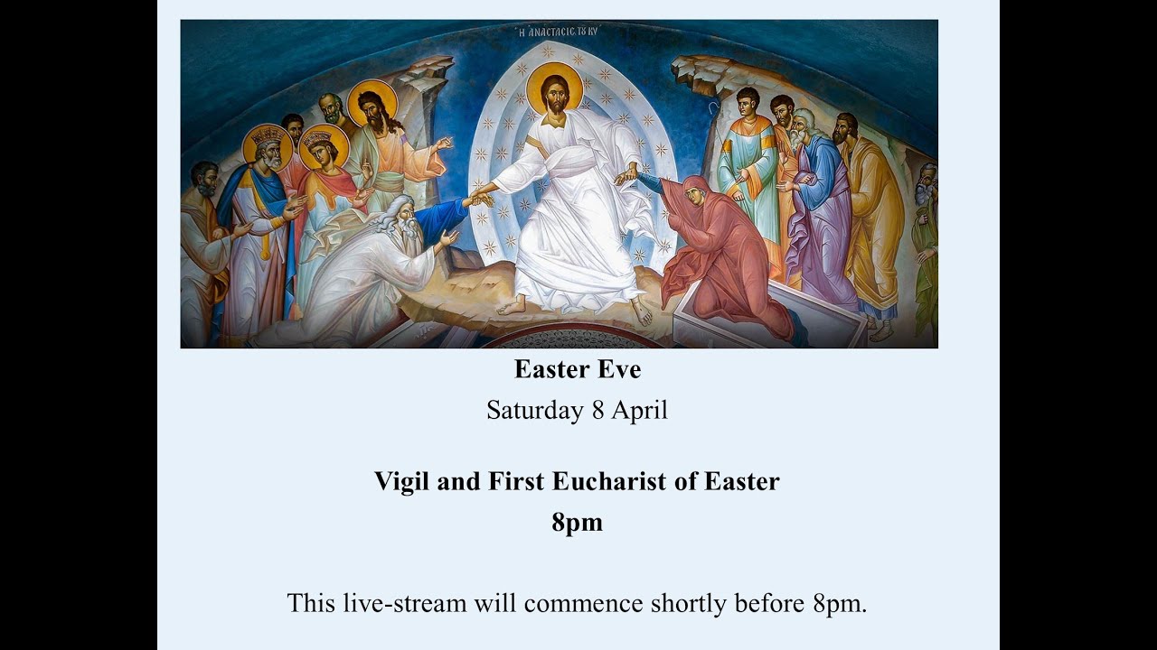 Vigil and First Eucharist of Easter on Easter Eve (Saturday 8 April ...
