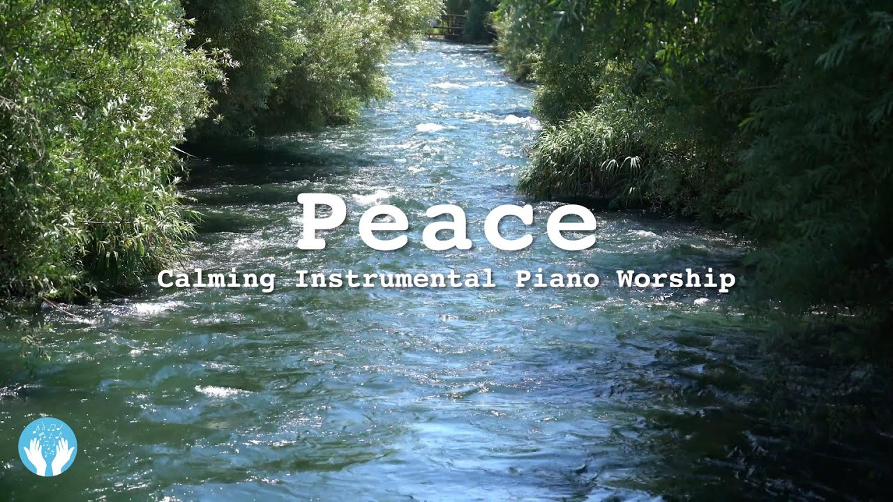 Peace | Instrumental Piano Worship Music For Prayer And Meditation ...