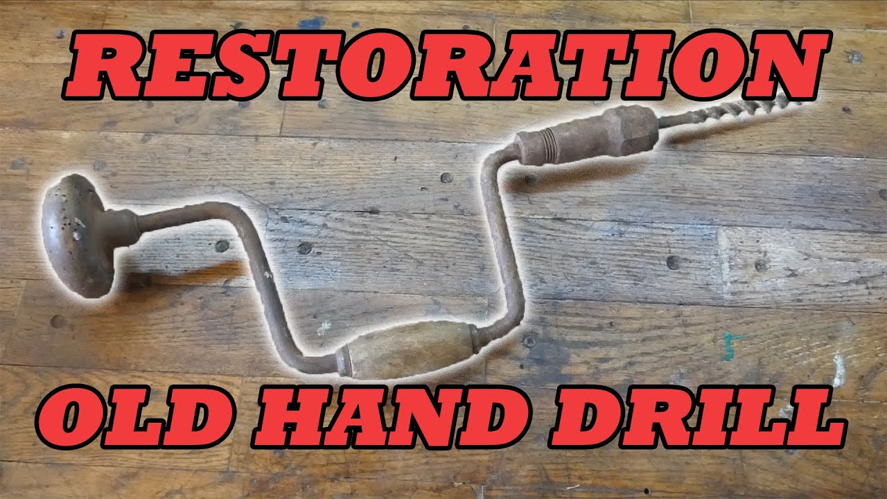 RESTORATION OLD HAND DRILL - YouTube