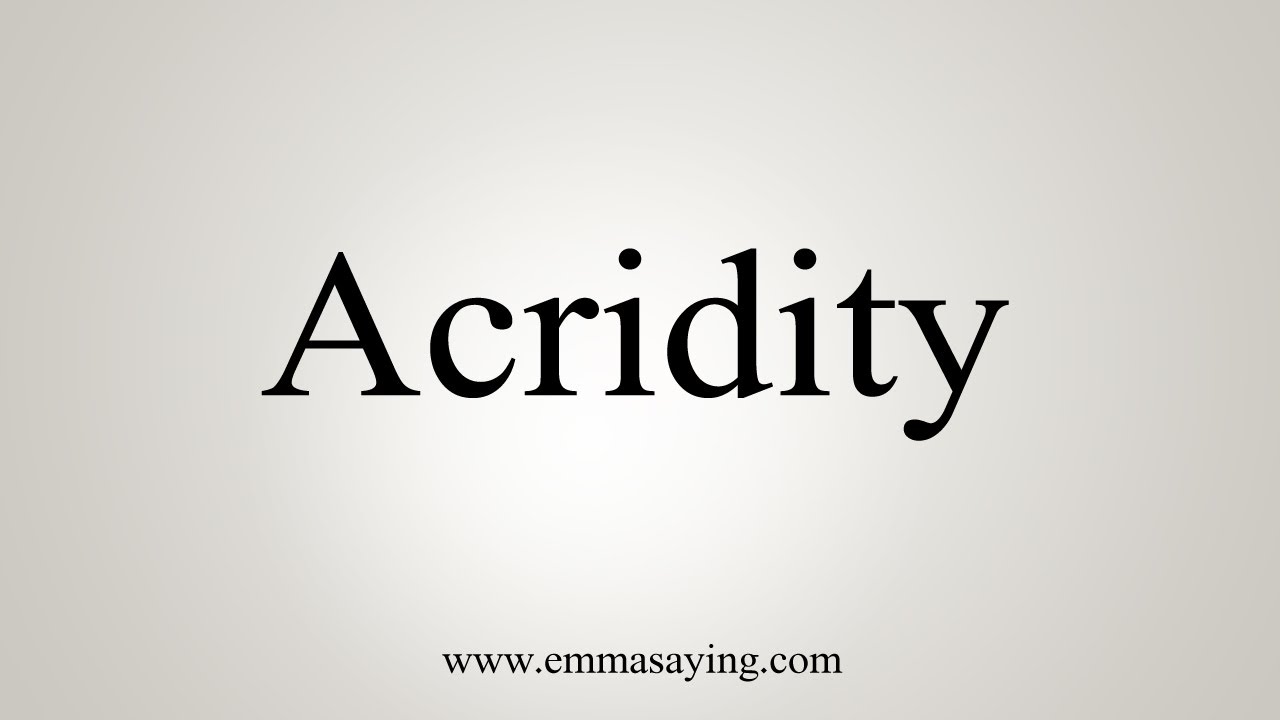 How To Say Acridity - YouTube