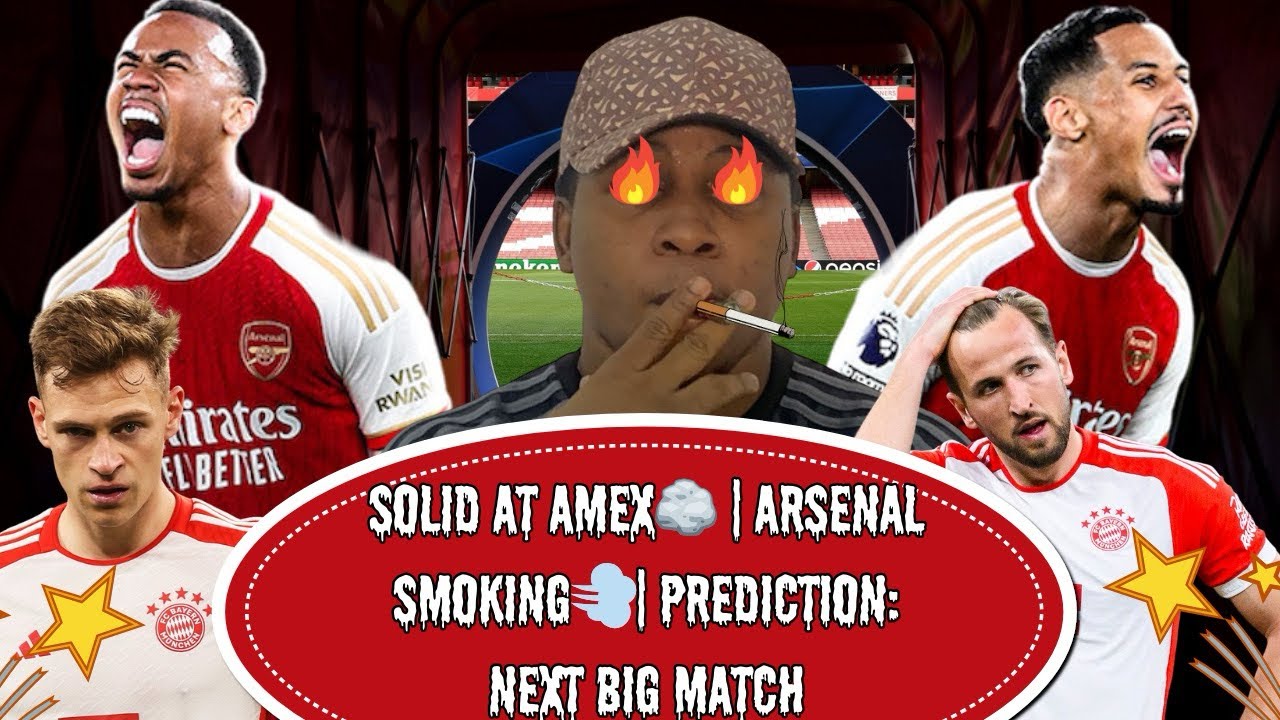 Solid at Amex| Arsenal Smoking| Prediction: Next Big Match - YouTube