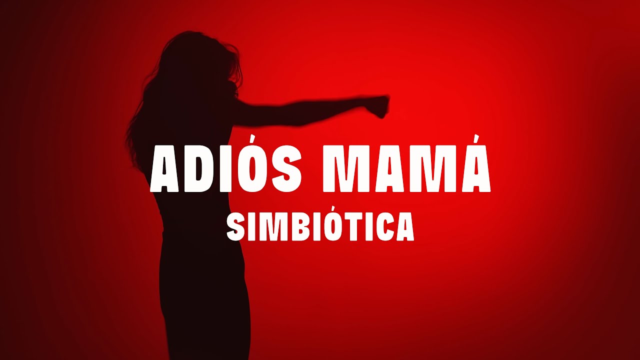 Adiós Mamá - Simbiótica (Lyric video) - YouTube