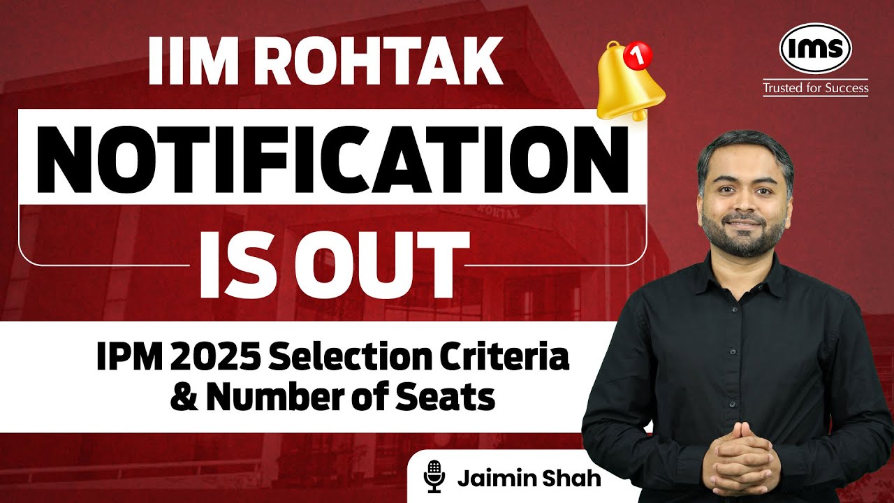IIM Rohtak IPM 2025 Seats & Selection Process Explained | Jaimin Shah ...