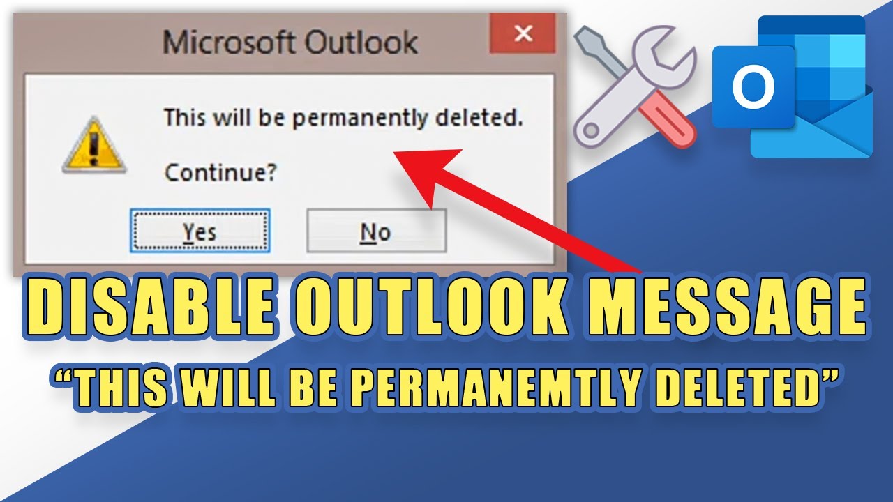 Disable Outlook Message: "This will be permanently deleted. Continue ...