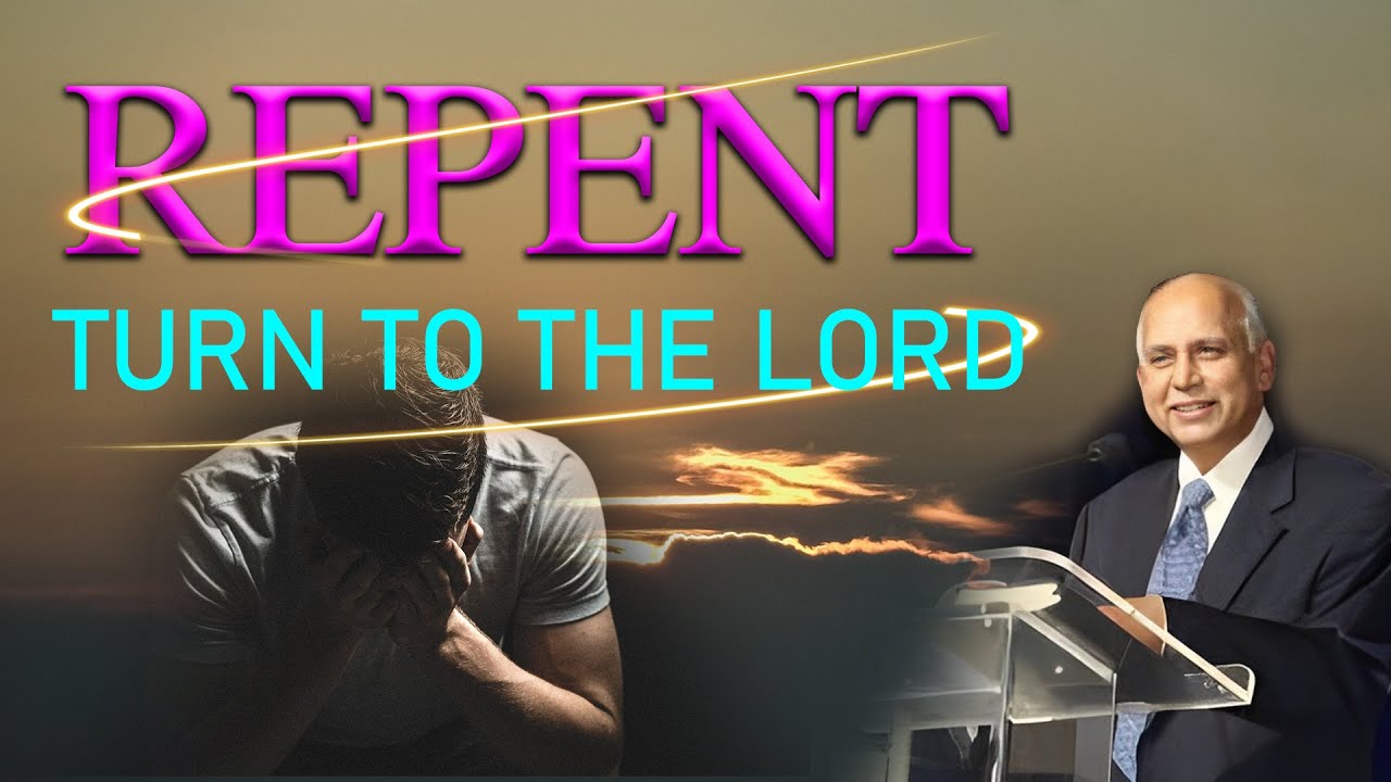 Repent and Turn to the Lord message | Joshua Daniel ...
