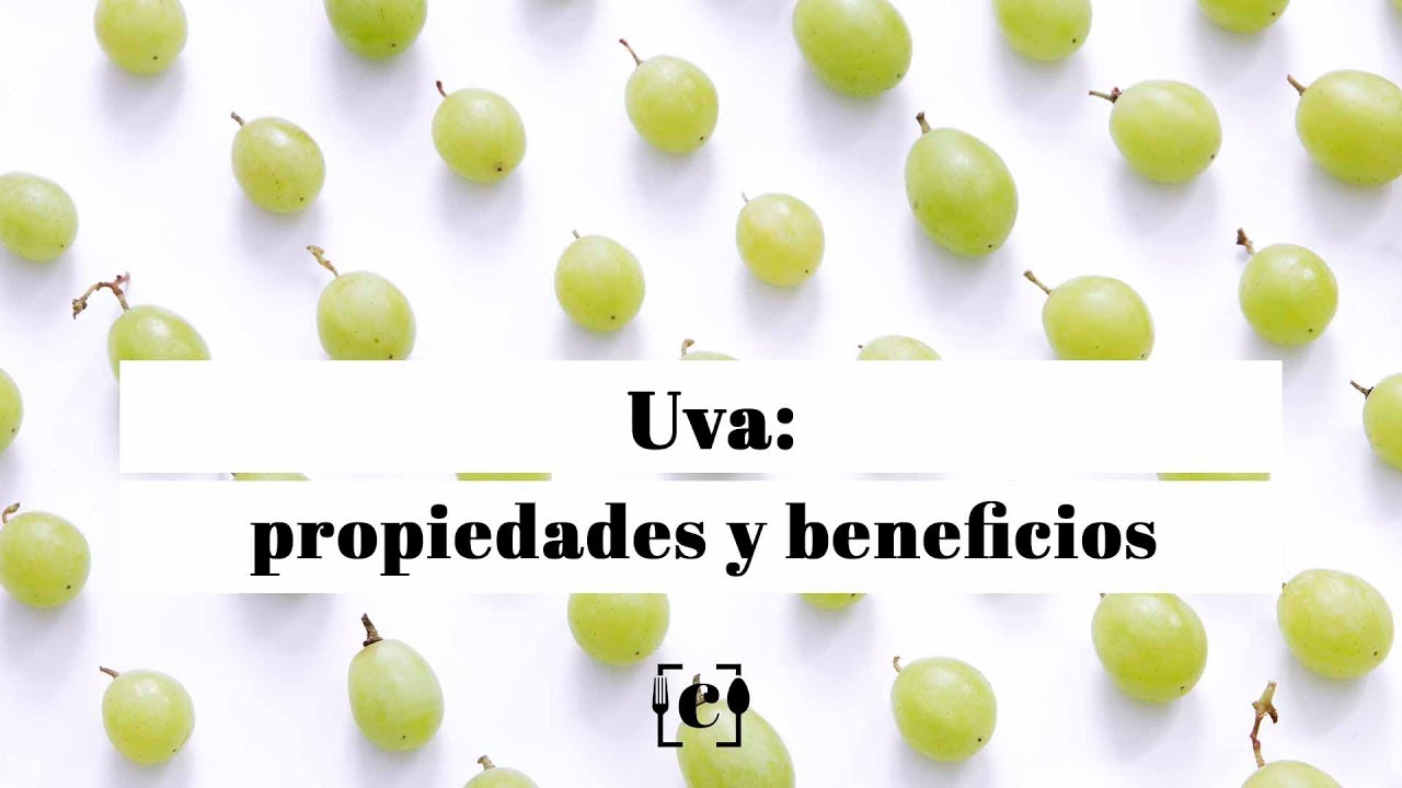 Uvas: propiedades, beneficios y valor nutricional - YouTube