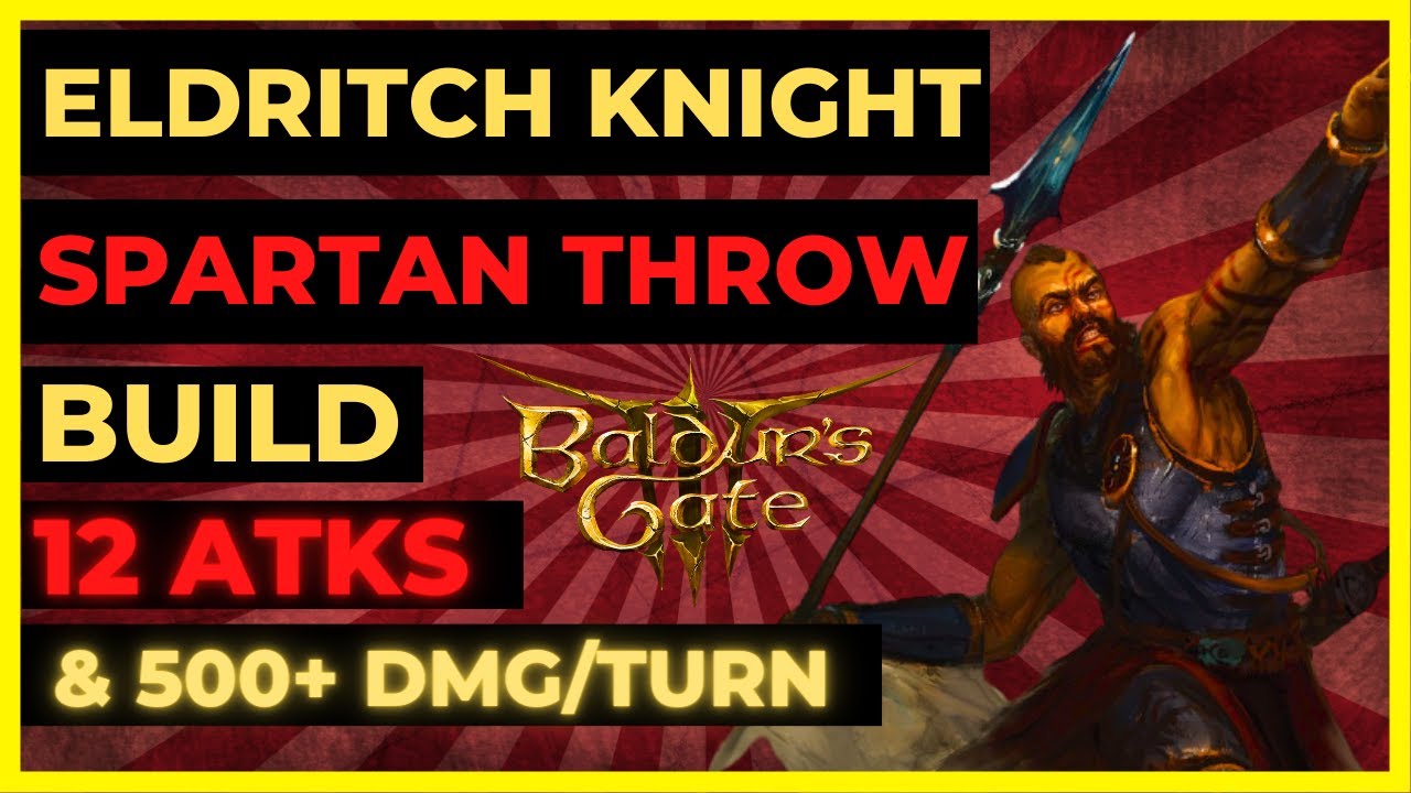 BG3 - ELDRITCH KNIGHT Spartan Thrower Build: 12 ATKS & 500+ DMG/TURN ...