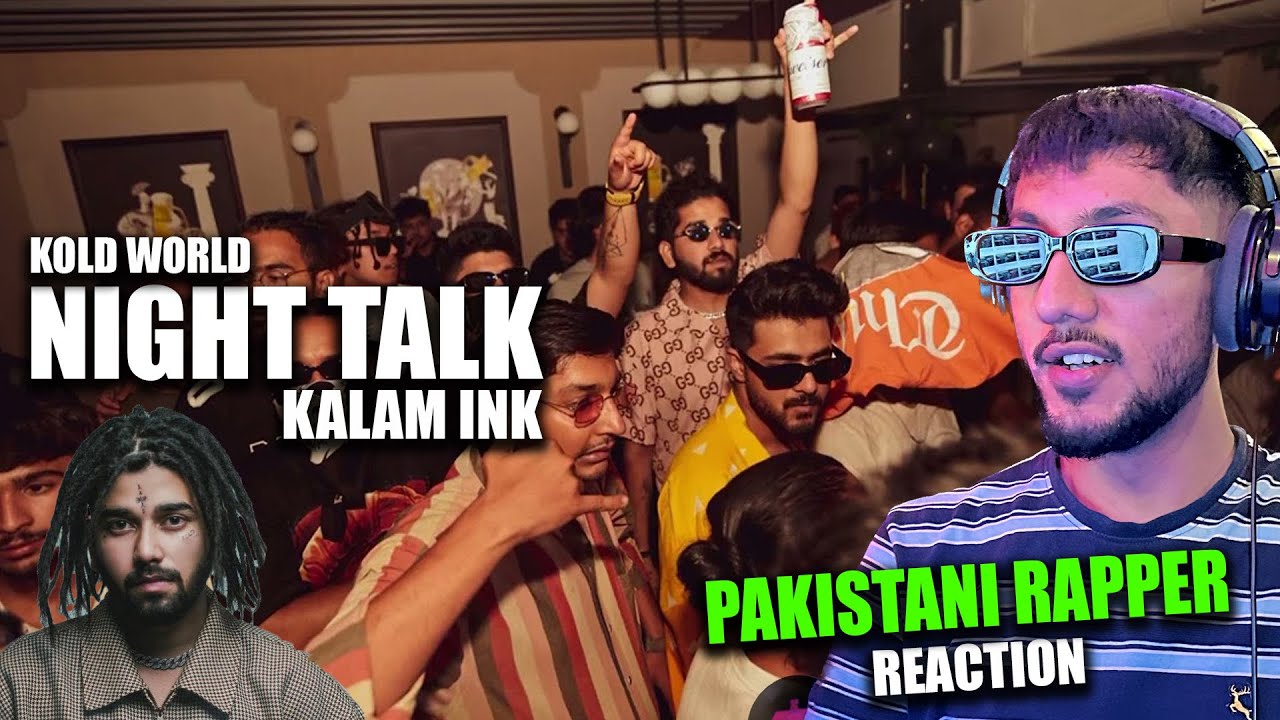 Pakistani Rapper Reacts to Kalam Ink - NIGHT TALKING | Album KOLD WORLD ...