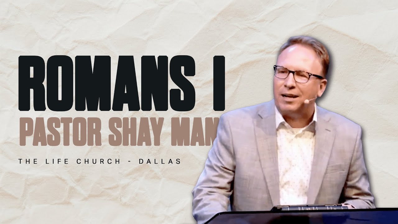 Romans: Part 1 - Pastor Shay Mann - YouTube