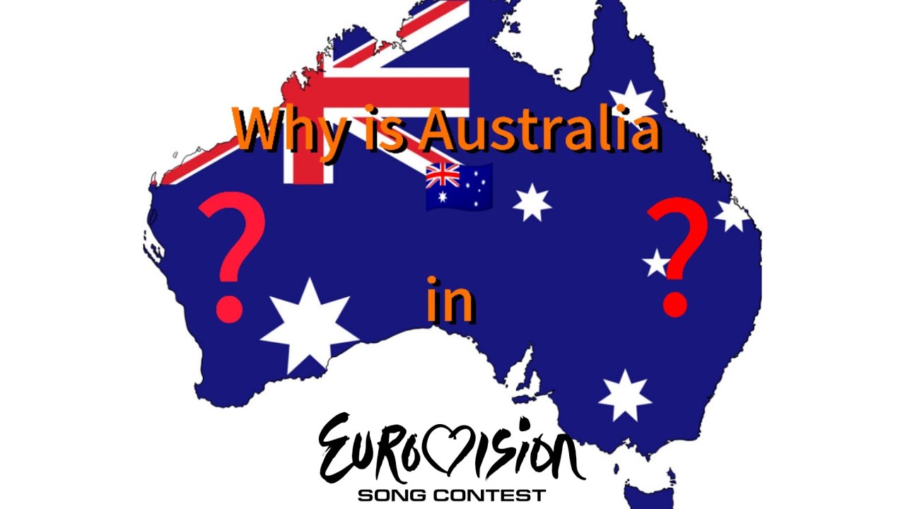 Why is Australia in Eurovision 🇦🇺 - YouTube