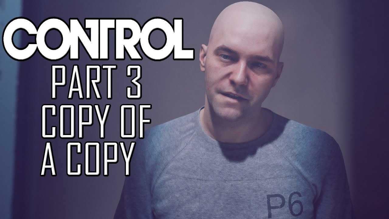Control * Copy of a Copy * Part 3 of 7 - YouTube
