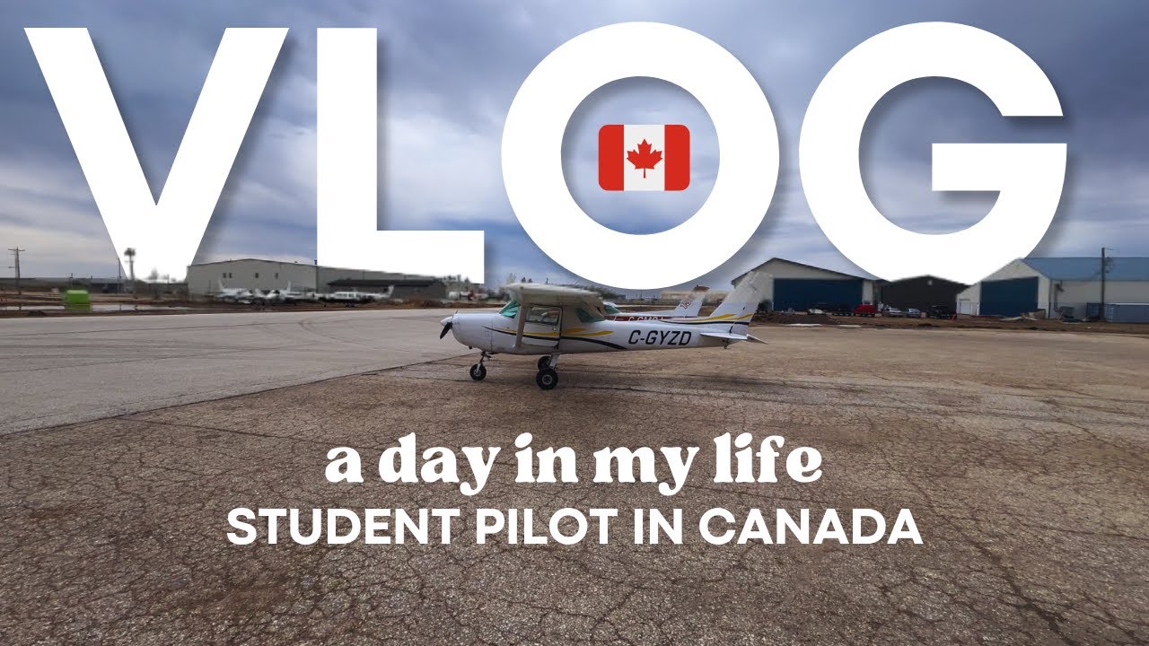 Day in the Life of a Student Pilot in Canada 🇨🇦 | Day in the Life of a ...
