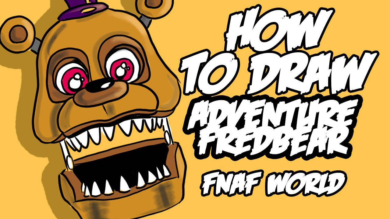 How to draw ADVENTURE FREDBEAR (Five nights at freddy's world)!! FNAF ...