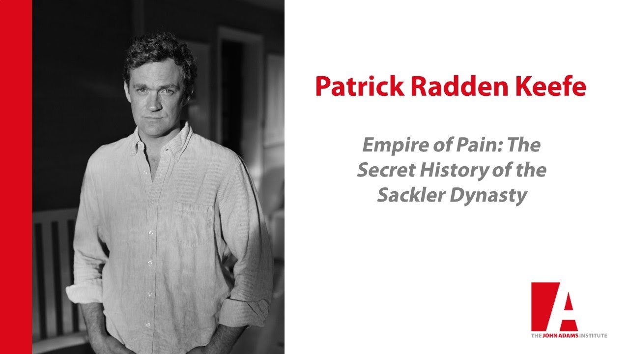 Patrick Radden Keefe - Empire of Pain: The Secret History of the ...