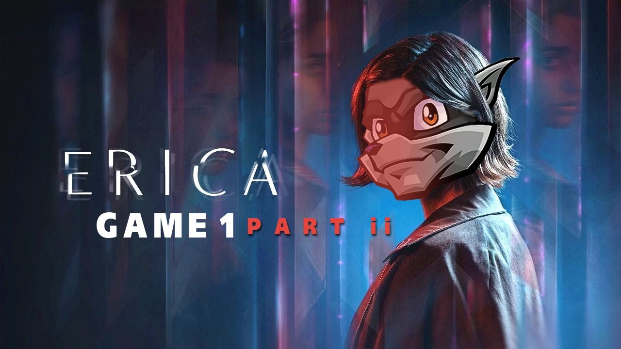 Erica | Game 1 | Part II | NO COMMENTS | #postdrunkhardcoregaming - YouTube