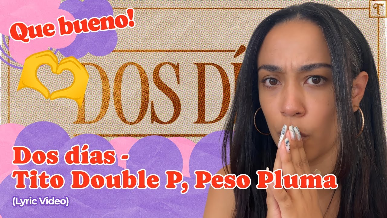 Tito Double P, Peso Pluma - Dos días (Lyric Video) Reacción !!! - YouTube