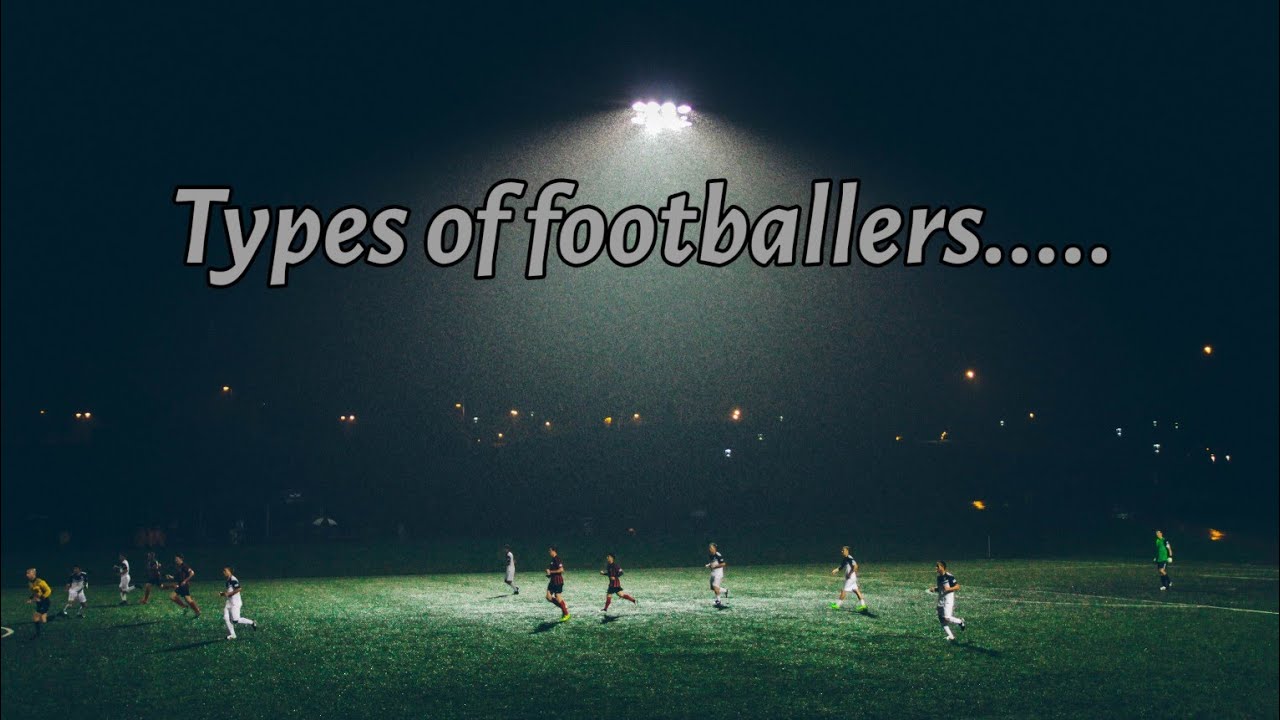 Types of Football players - YouTube