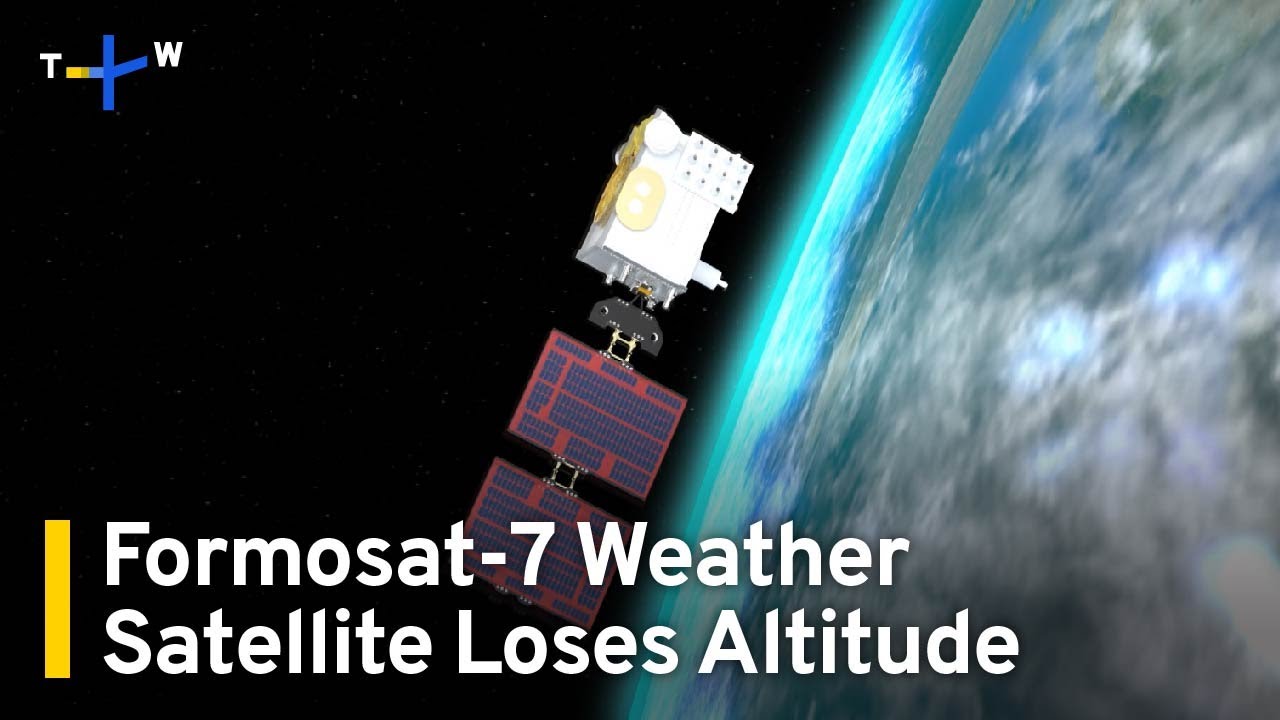Formosat-7 Weather Satellite System Drops to Lower Orbit | TaiwanPlus ...
