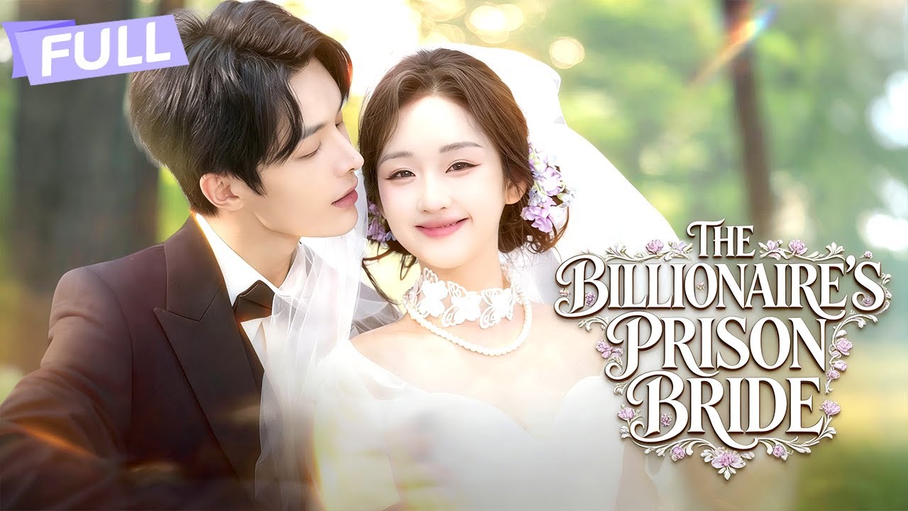 The Billionaire’s Prison Bride【Full】In order to get revenge, she ...