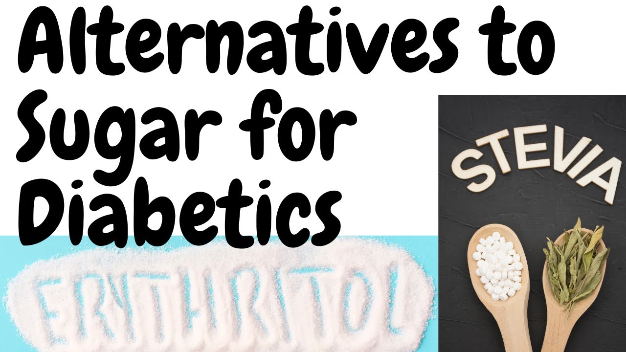 What are the Healthiest Alternatives to Sugar for Diabetics? - YouTube