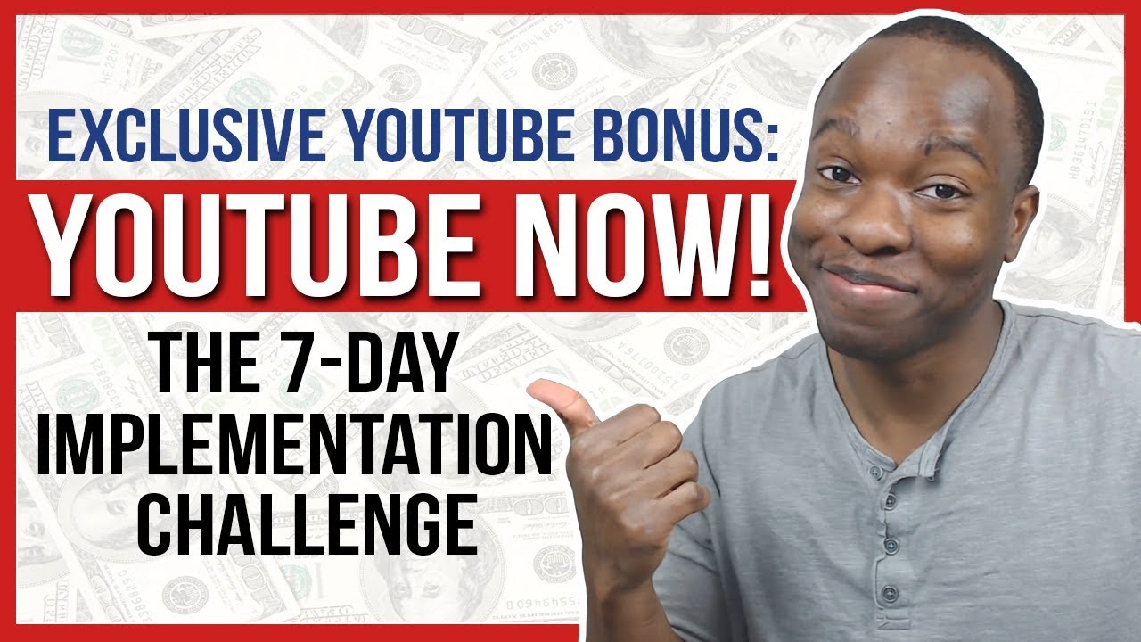My Exclusive YouTube BONUS - YouTube NOW! The 7 Day Implementation ...