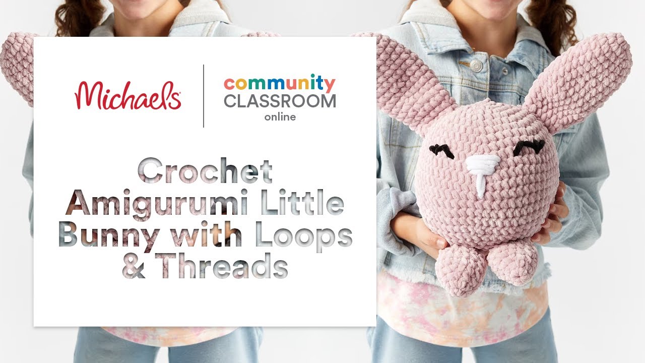Online Class: Crochet Amigurumi Little Bunny with Loops & Threads ...