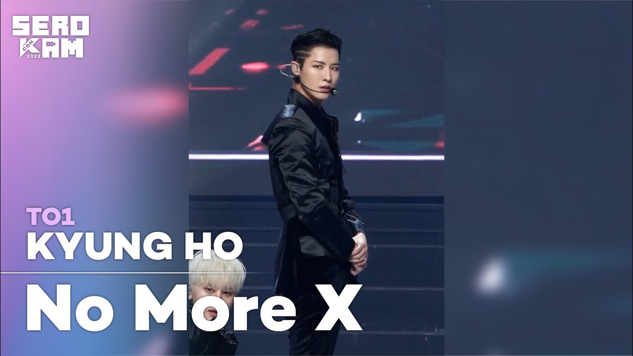 [SERO CAM🎥] KYUNG HO (경호) | TO1 (티오원) - No More X | KCON 2022 Premiere ...