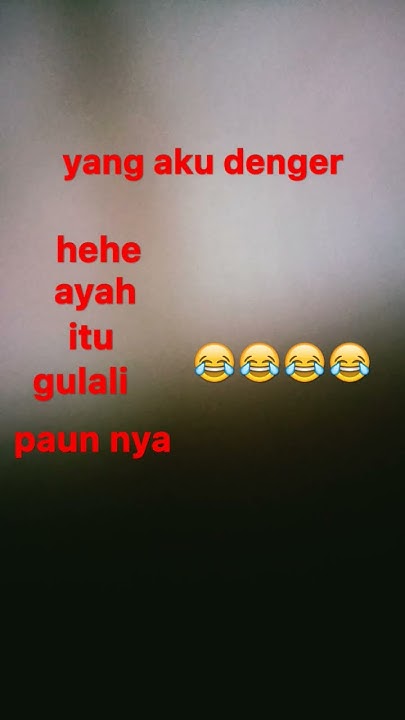 Ayah Itu Gulali Paun Nya Tet Tet Tet Tetet Youtube