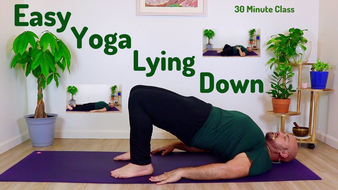 Easy Yoga Lying Down - 30 Minute Class - YouTube
