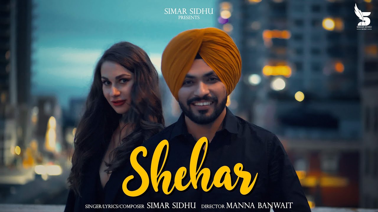 Shehar - Simar Sidhu | ViNi | Manna Banwait | New Punjabi Songs 2024 ...