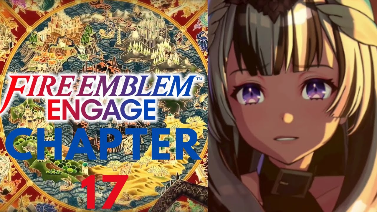 Fire Emblem Engage chapter 17 Serenity in Ruin - YouTube