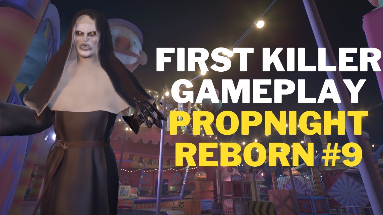 Propnight reborn#9 | First killer gameplay - YouTube