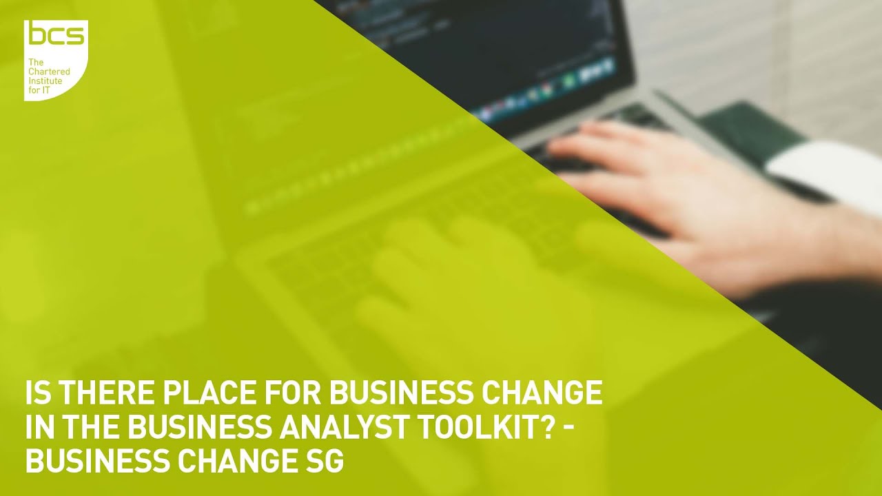 Is there place for Business Change in the Business Analyst toolkit ...