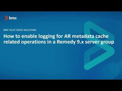 BMC Remedy AR Server: How to enable logging for AR metadata cache related operations - YouTube