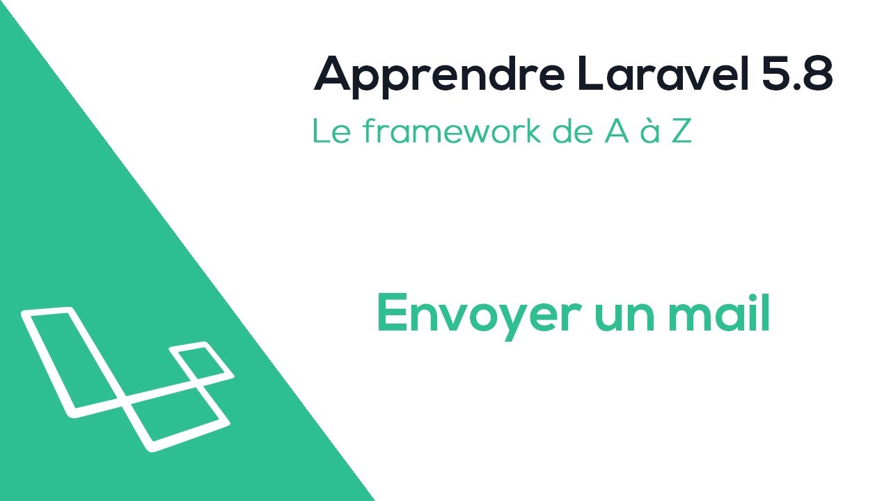 Apprendre Laravel 58 Envoyer Un Mail Youtube