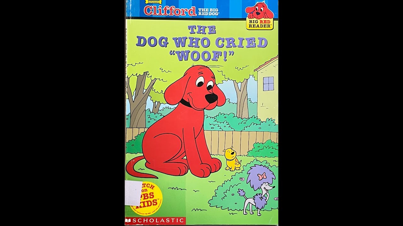 Clifford the Big Red Dog The Dog Who Cried "WOOF"! - YouTube