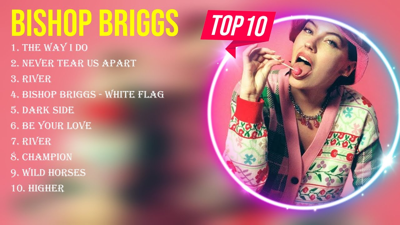 Best Songs of Bishop Briggs full album 2024 ~ Top 10 songs - YouTube