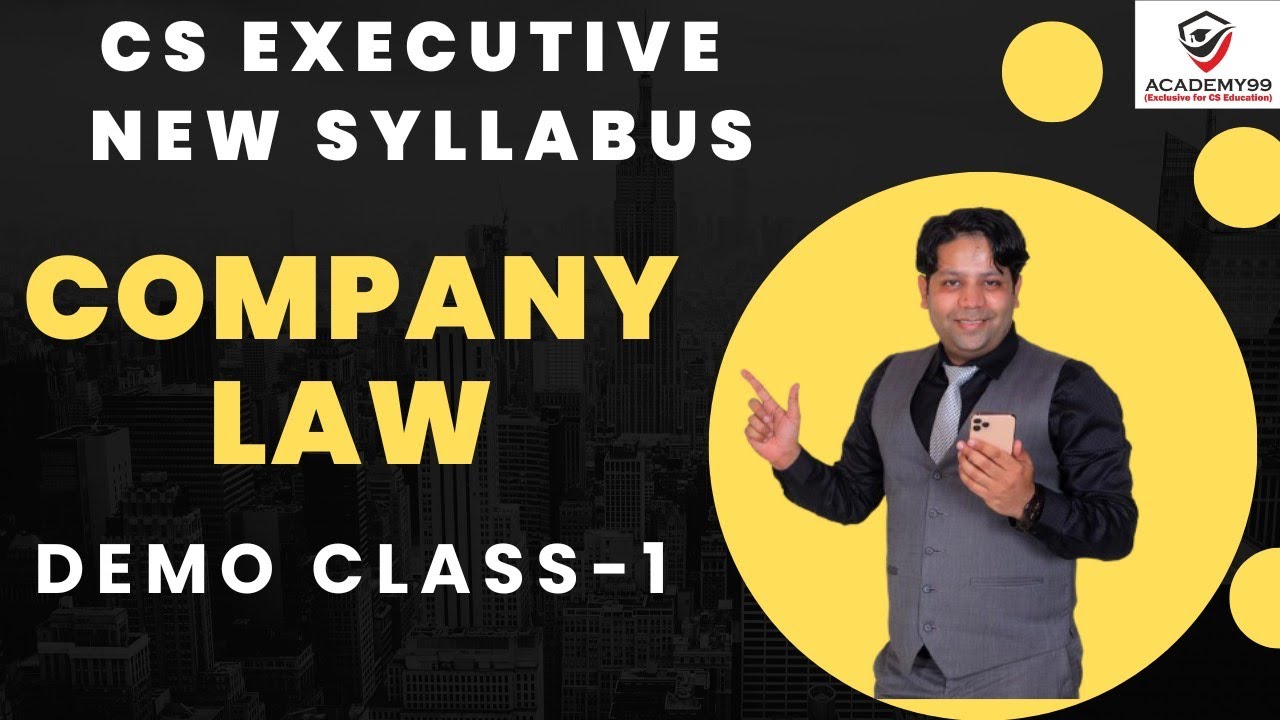 COMPANY LAW CLASS-1 | CS XECUTIVE NEW SYLLABUS | WITH BARE ACT - YouTube