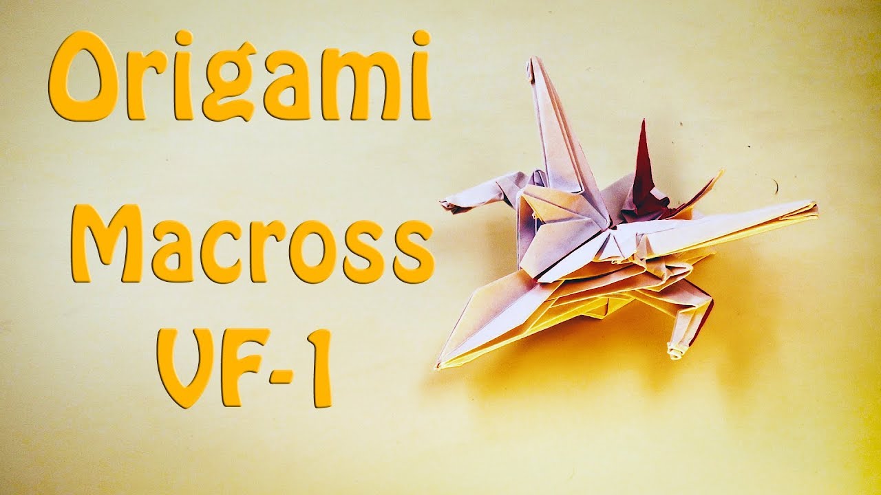 Origami Macross VF-1 - How to Make a Valkyrie in Macross! - YouTube
