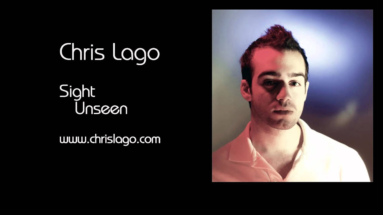 Chris Lago - Sight Unseen - YouTube