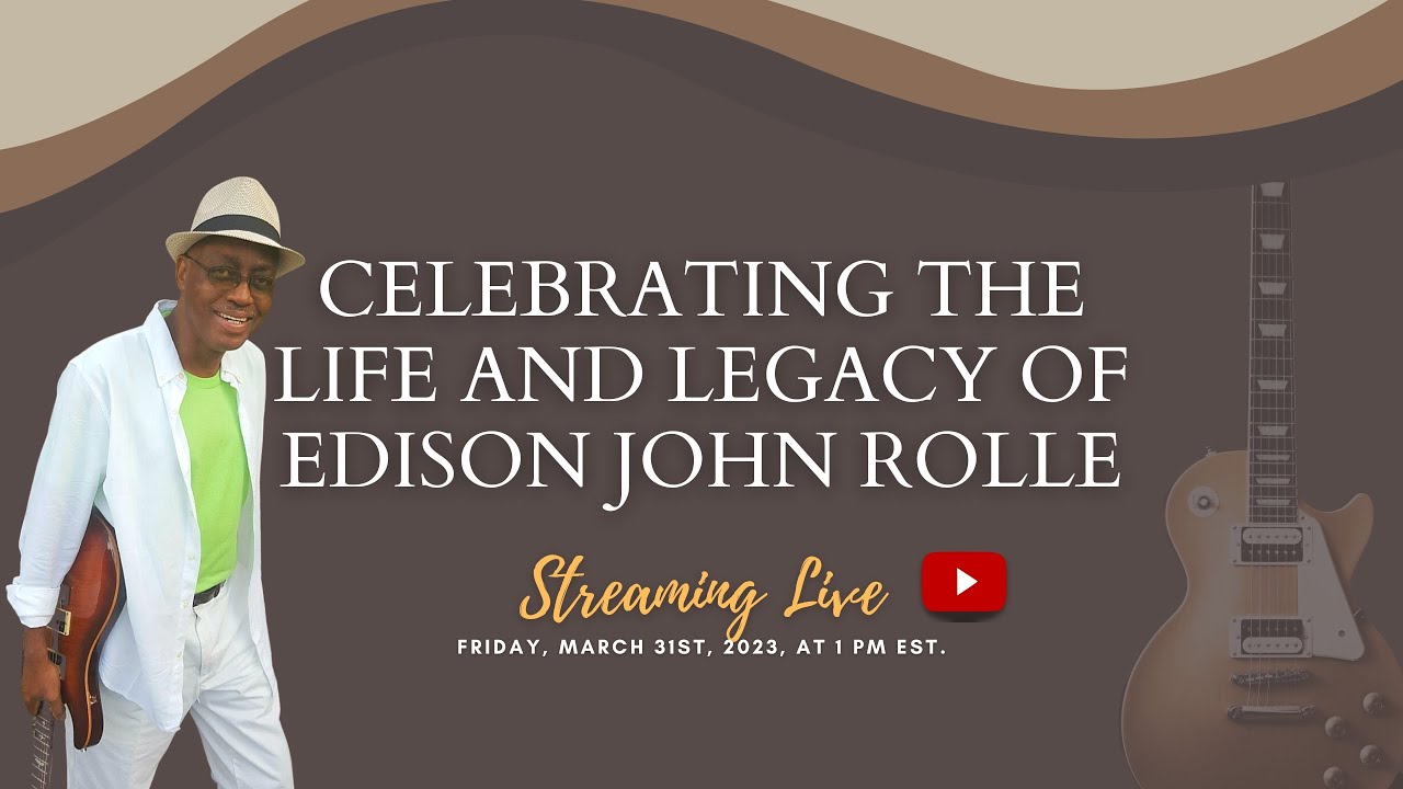 Celebrating the Life and Legacy of Edison John Rolle. - YouTube